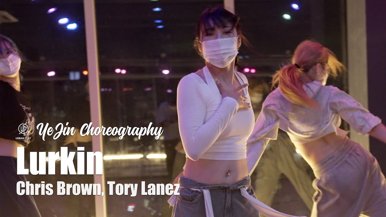 Lurkin' - Chris Brown, Tony Lanez / Yejin Choreography / Urban Play ...