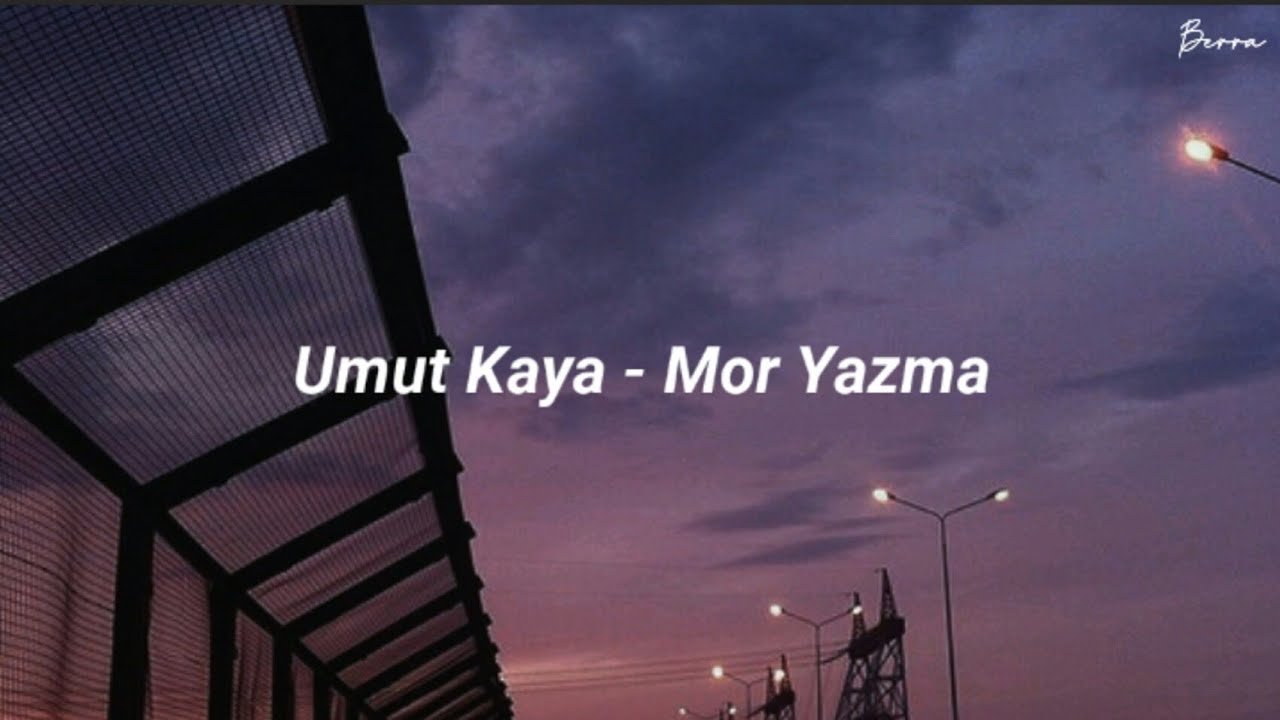 Umut Kaya - Mor Yazma (Şarkı Sözleri) - YouTube