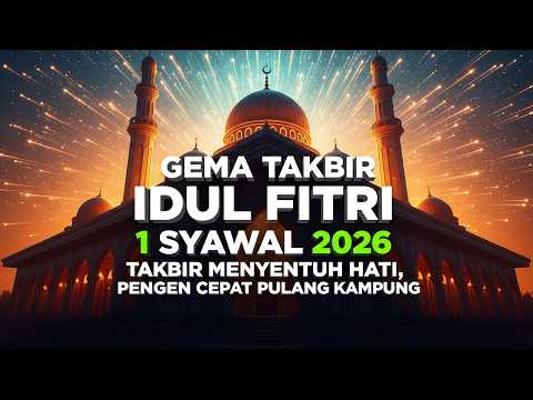 😭Takbiran Lebaran 2026 Merdu Banget – Kumandang Takbir 1447H Nonstop Bikin Nostalgia 001