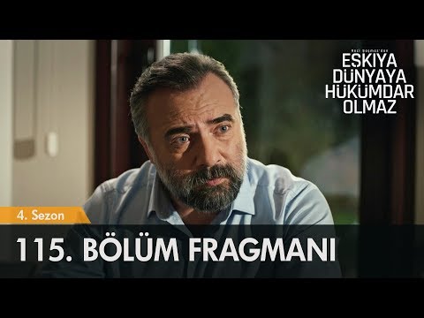 Eşkıya Dünyaya Hükümdar Olmaz 115. Bölüm Fragmanı