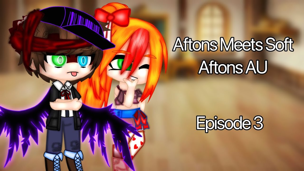Aftons Meet Soft Aftons | FNAF | Episode 3 - YouTube