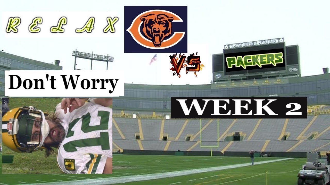 R-E-L-A-X /It's BEARS WEEK!/Packers vs Bears/Week 2 - YouTube