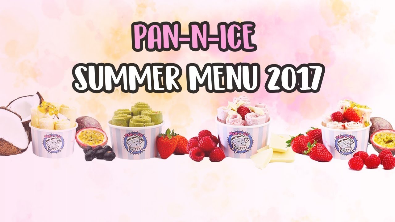 PAN-N-ICE SUMMER MENU 2017 - YouTube