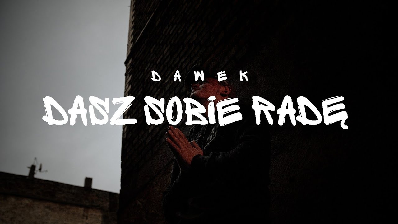 Dawek - Dasz Sobie Rade prod.Flame (OFFICIAL VIDEO) - YouTube
