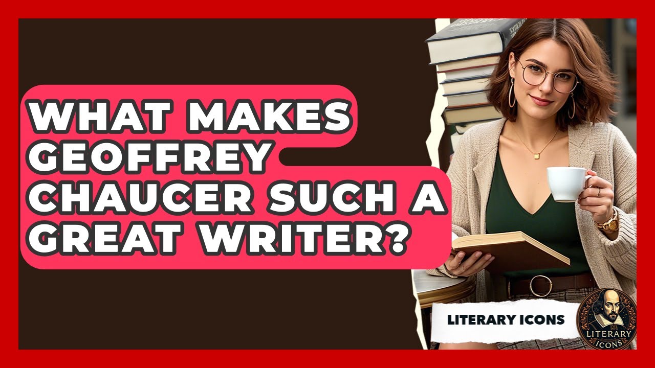 What Makes Geoffrey Chaucer Such A Great Writer? - Literary Icons - YouTube