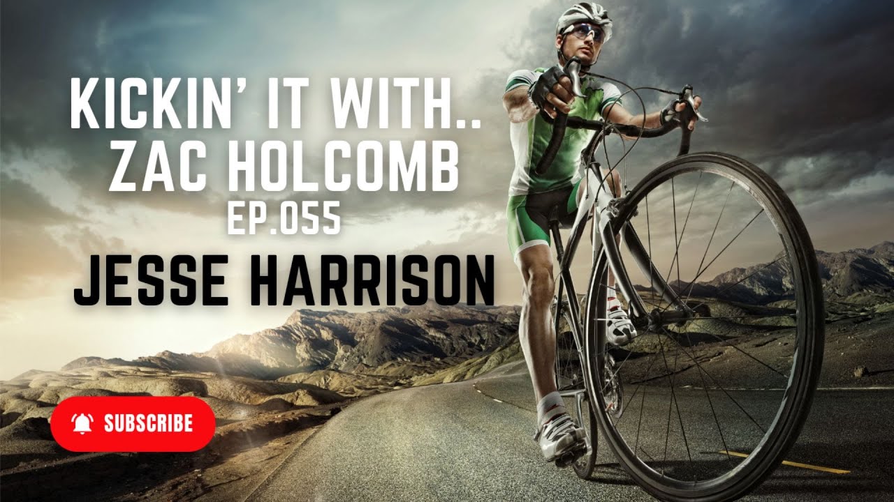 Ep. 055 - Jesse Harrison - Kickin' It With.. Zac Holcomb - YouTube