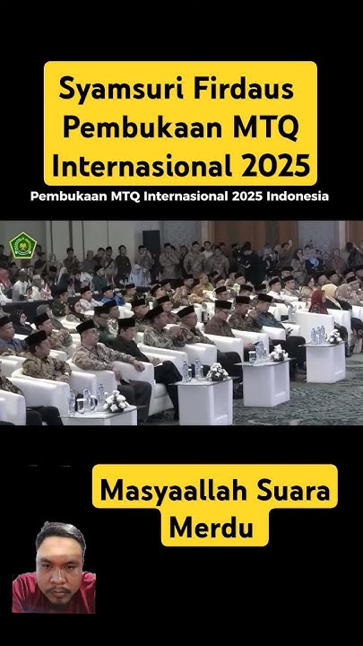 Syamsuri Firdaus Pembukaan MTQ Internasional 2025 #shorts #mtq2025# ...