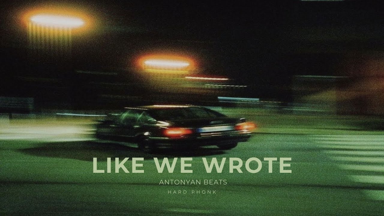 " Like We Wrote " Hard Phonk (Cover Lithe) Prod. By Antonyan Beats ...