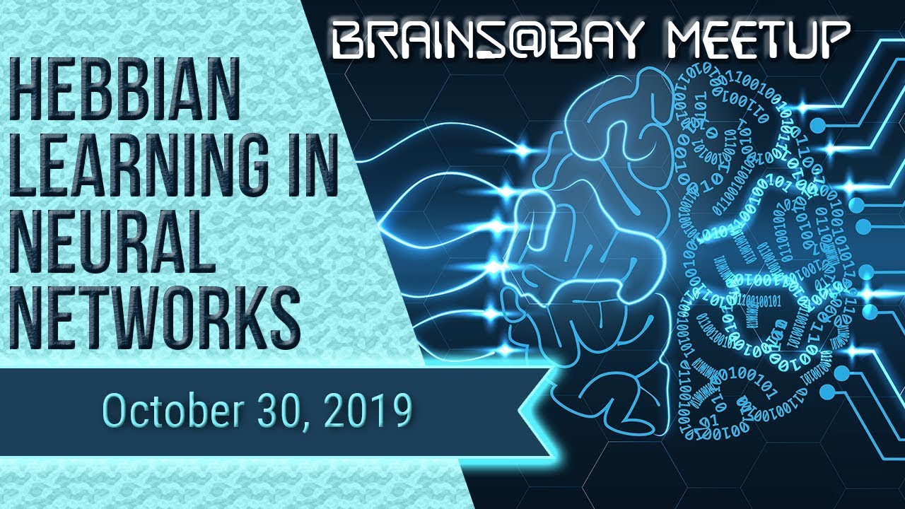 Hebbian Learning in Neural Networks (Brains@Bay Meetup) - YouTube