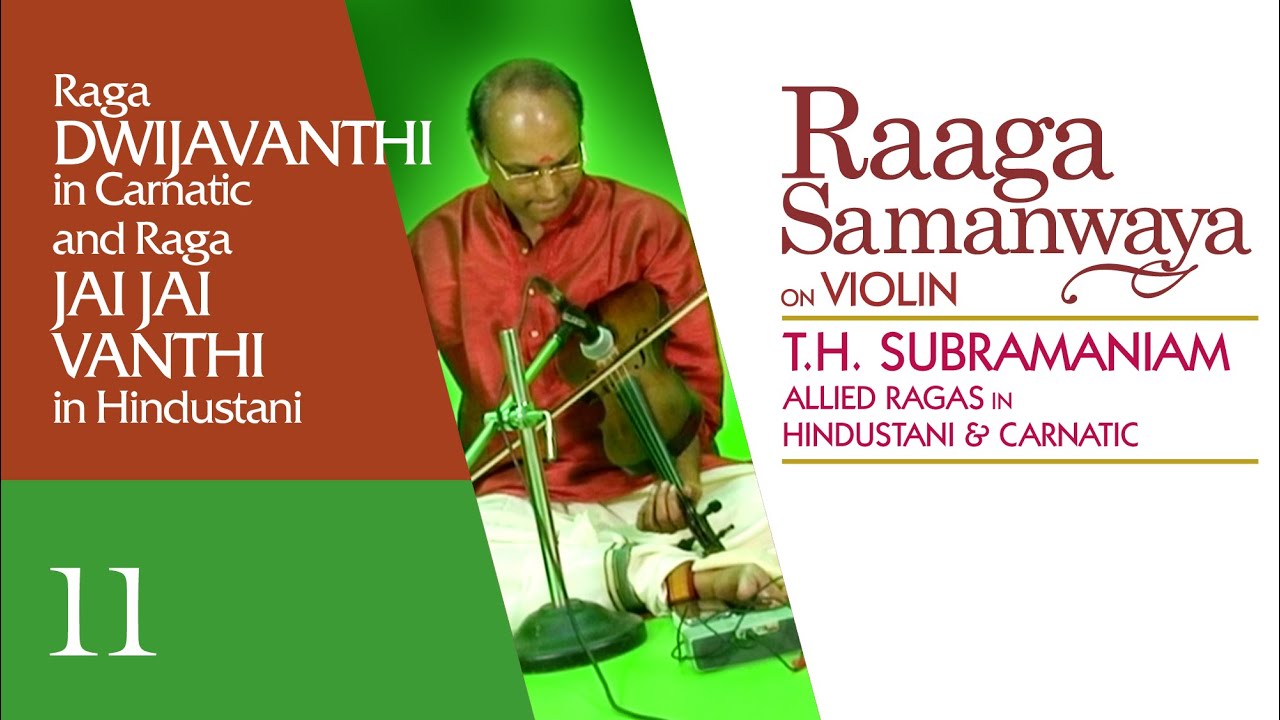RAAGASAMANWAYA TH SUBRAMANIAM carnatic raagam Dwijavanthi. Hindustani ...
