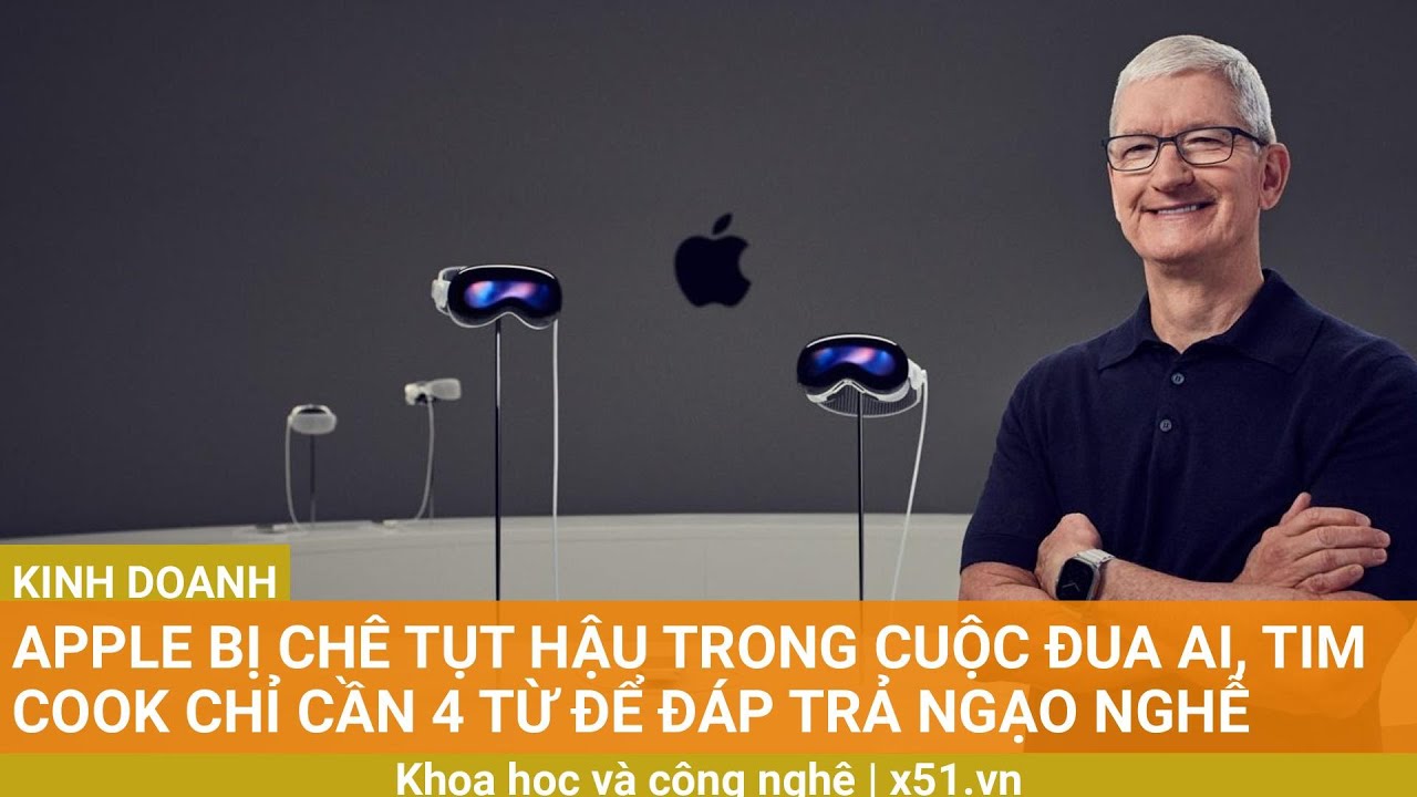 Apple bị chê tụt hậu trong cuộc đua AI, Tim Cook chỉ cần 4 từ để đáp ...