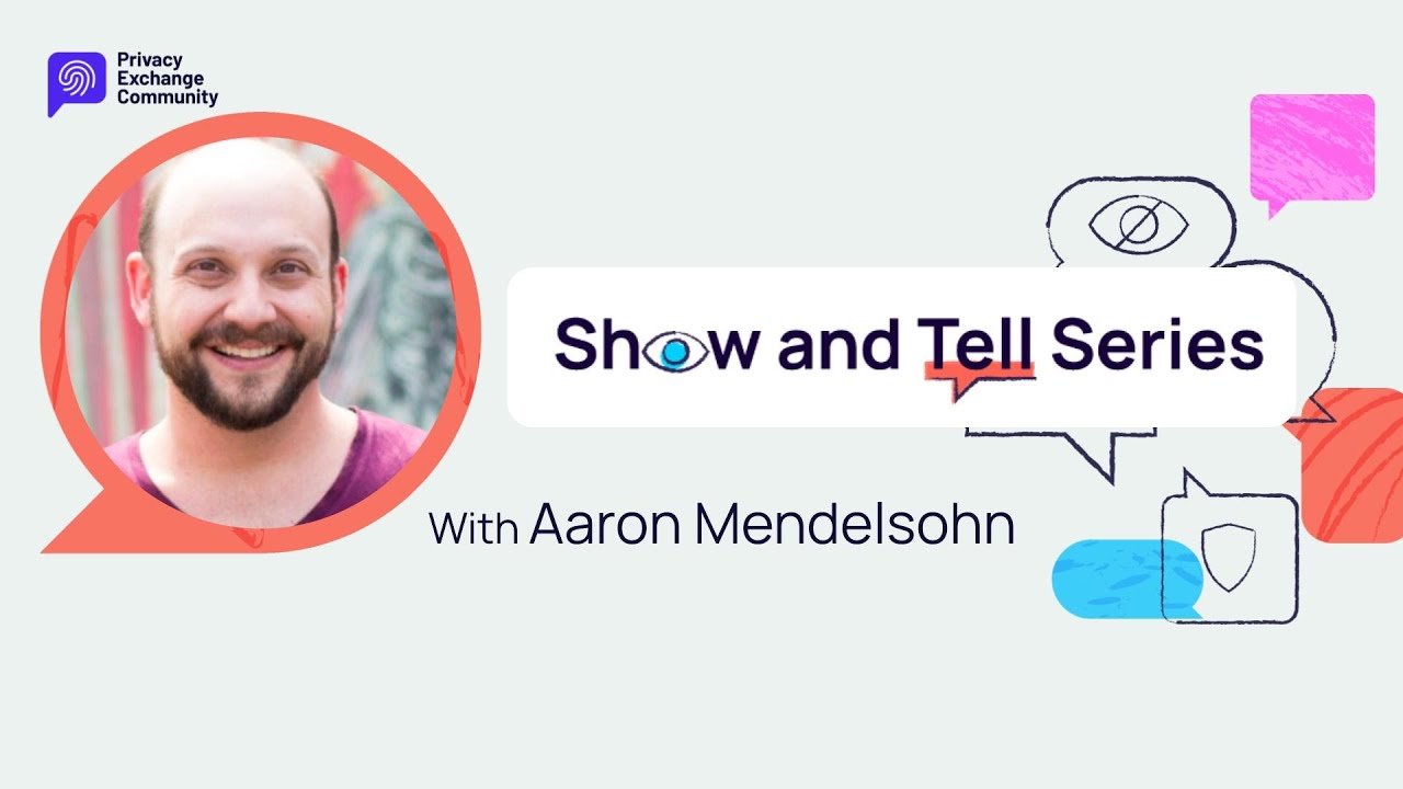 Privacy Show And Tell With Aaron Mendelsohn Operationalizing Data 0202
