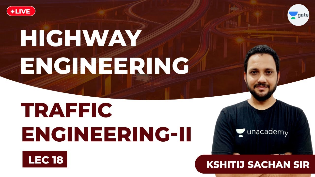 Highway Engineering | Traffic Engineering-II | Lec 18 | GATE/ESE Civil ...