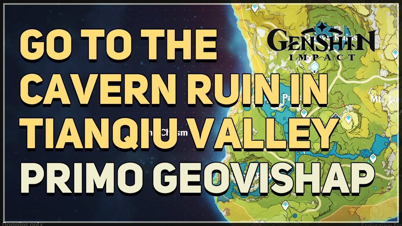 Go to the cavern ruin in Tianqiu Valley Genshin Impact (Primo Geovishap ...