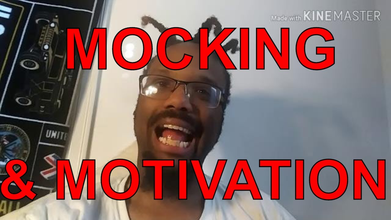 Mocking is NOT motivation - YouTube