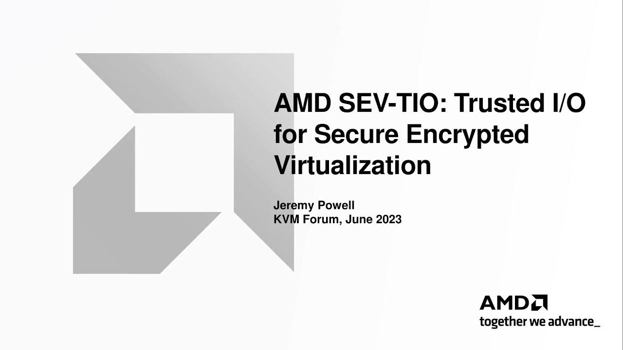 AMD SEV-TIO: Trusted I/O for Secure Encrypted Virtualization - YouTube