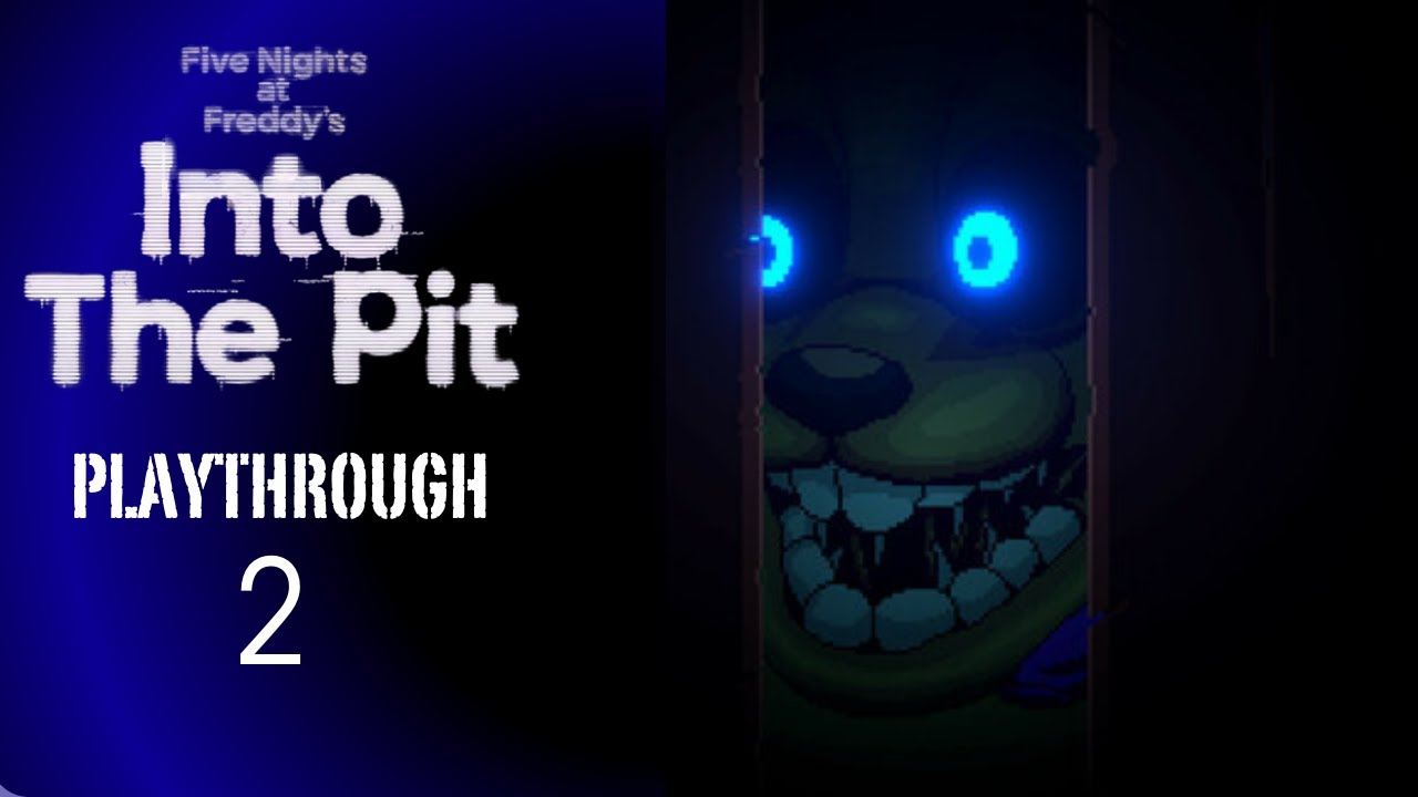 FNAF: Into the Pit - Full Playthrough Part 2 (Five Nights at Freddy’s ...