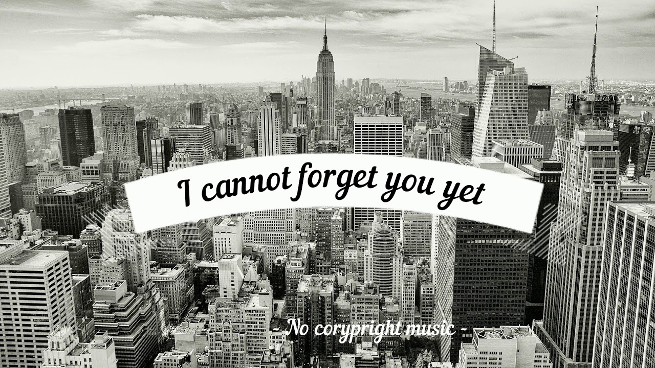 no copyright music - I cannot forget you yet (mood sad)無版權悲傷音樂 - YouTube