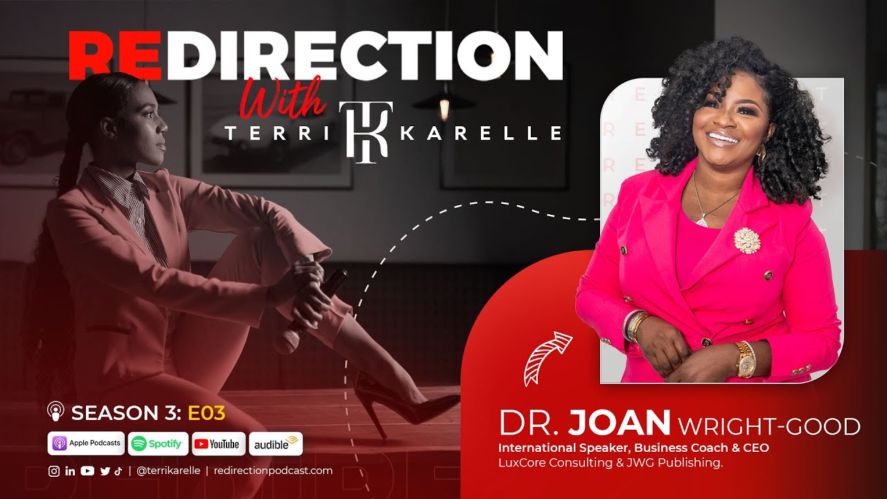 'Redirection with Terri-Karelle' S3E03 - Dr. Joan Wright-Good: Triumph ...