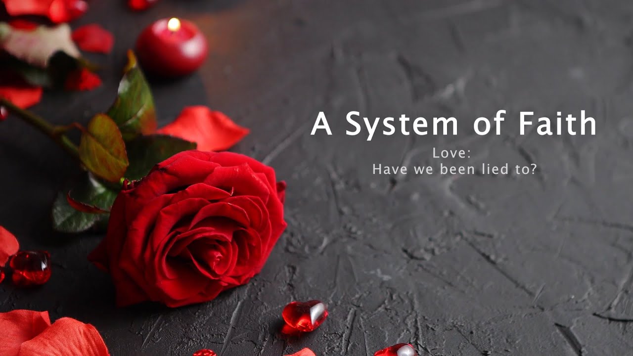 A System of Faith: What Love Looks Like - YouTube