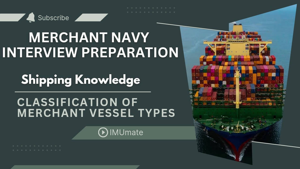 Merchant navy Interview Preparation | Classification of merchant vessel ...