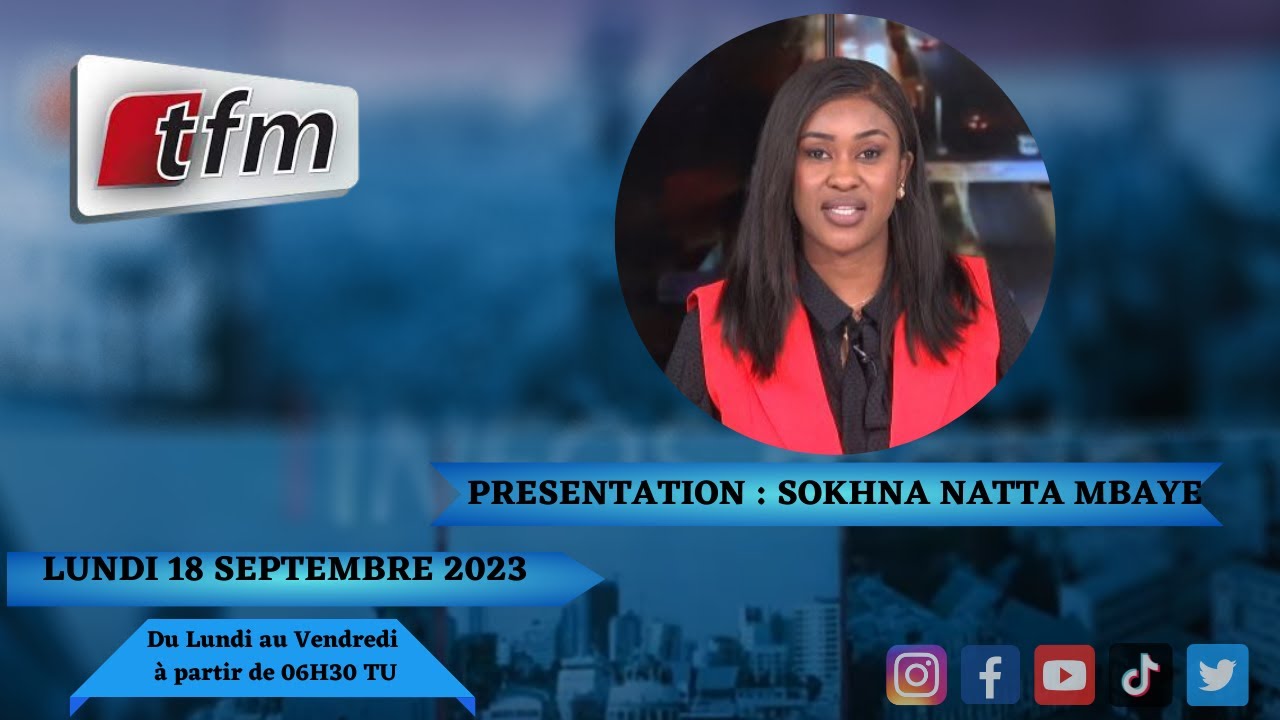 🔴TFM LIVE : Infos matin du 18 Septembre 2023 par Sokhna Natta Mbaye - YouTube