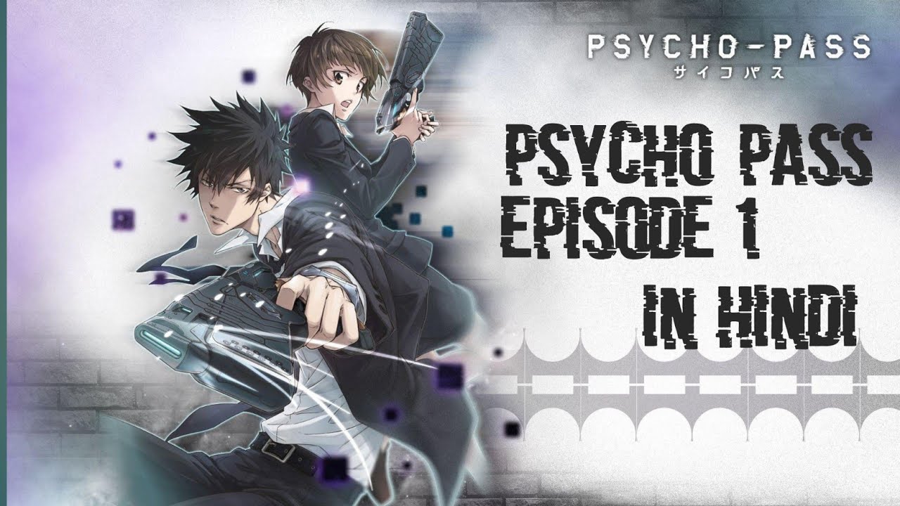 PSYCHO PASS EP 1 IN HINDI DUBBED|INSTINCT OTAKU|PSYCHO PASS EP 1 IN ...