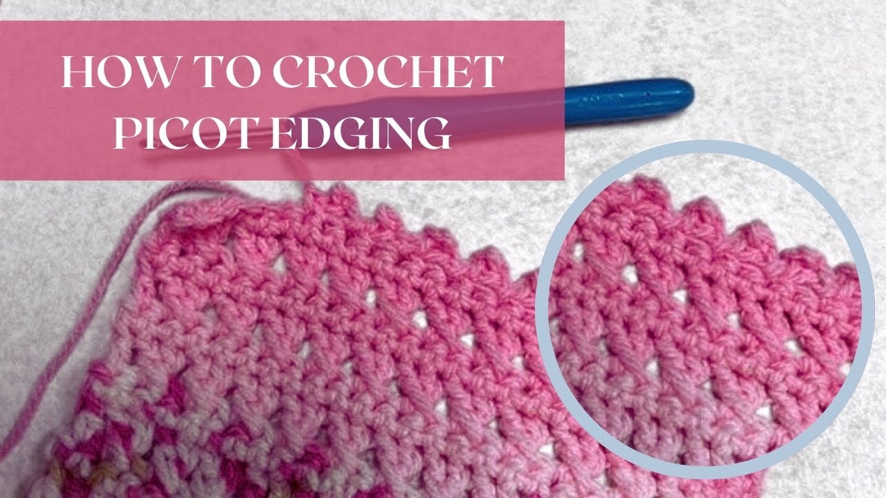 HOW TO CROCHET PICOT EDGING - YouTube