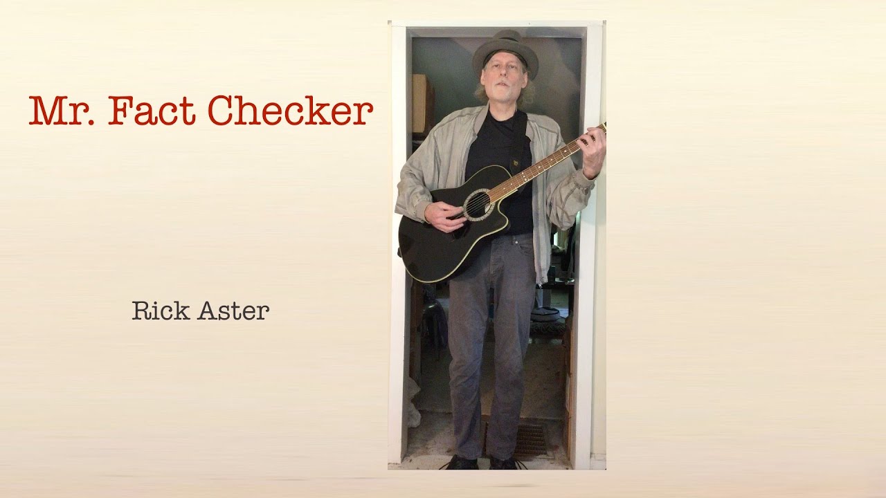 Rick Aster – Mr. Fact Checker acoustic song demo - YouTube