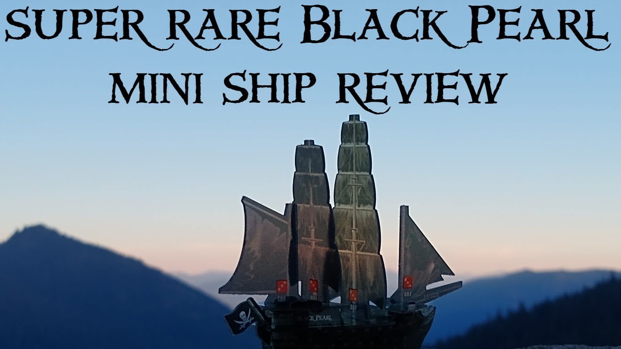 Super Rare Black Pearl Mini Ship Review | Wizkids Pirates of the ...