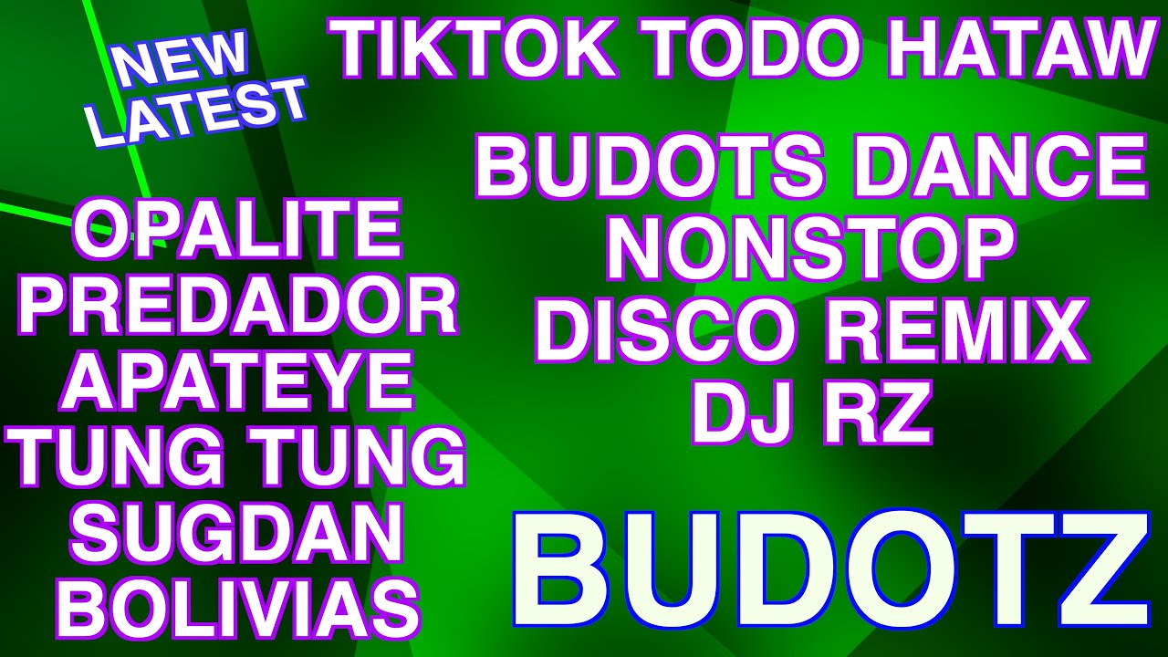 NEW MOST REQUESTED VIRAL BUDOTS DANCE DISCO REMIX NONSTOP DJ RZ BEST ...