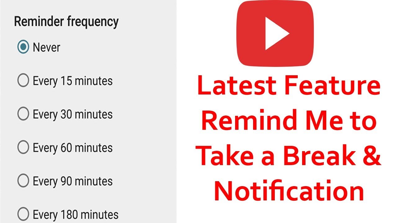 YouTube Latest Feature | Remind Me to Take a Break & Notification ...