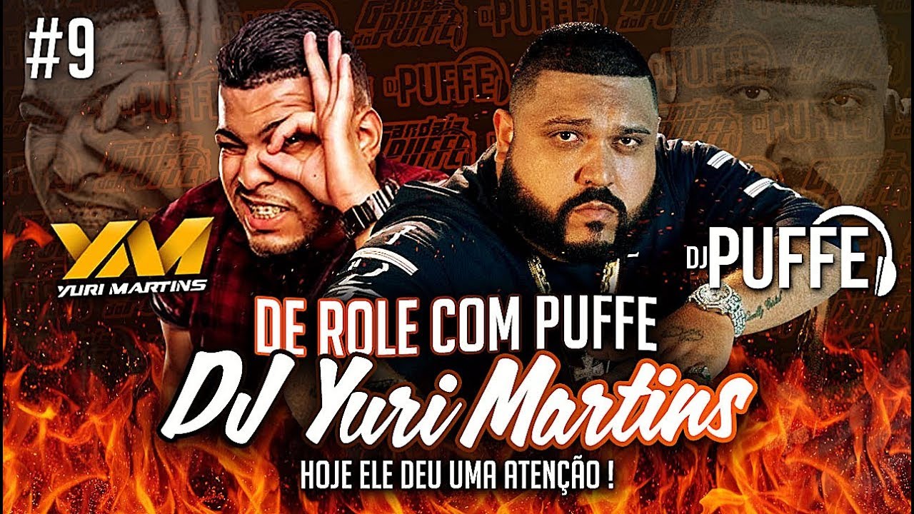 YURI DEU ATENÇÃO? De Role com Puffe (DJ Yuri Martins) - YouTube