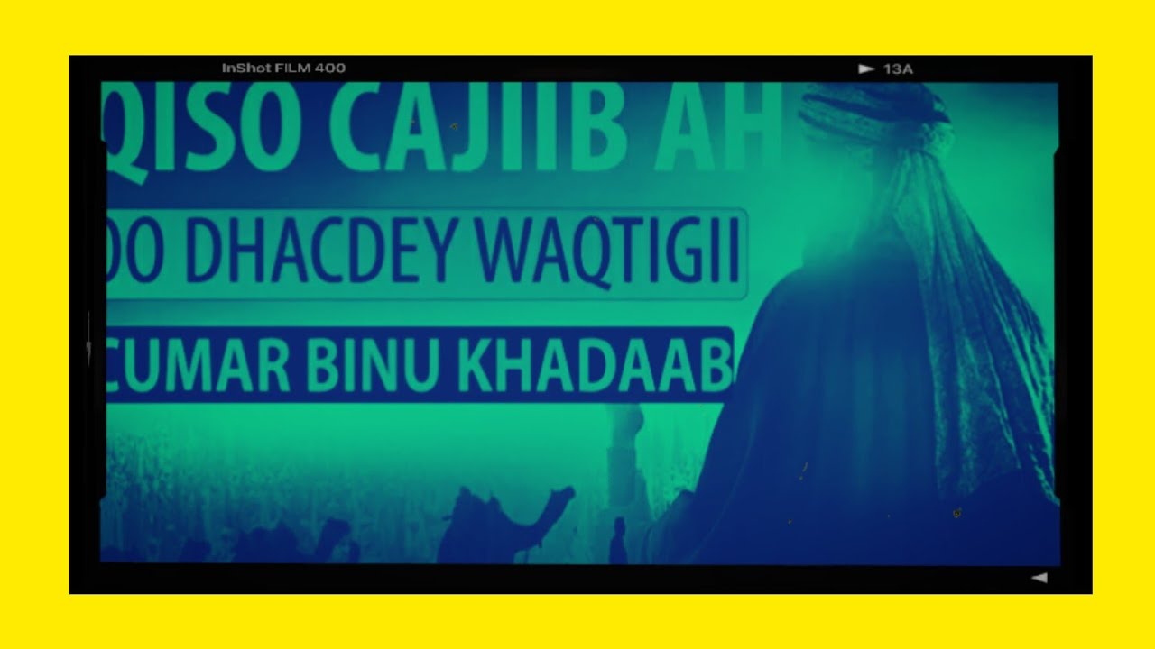 Qisadii Dhexmartay Cumar Binu Khadaab iyo Nabadoonkii Fasahaaday ee uu ...