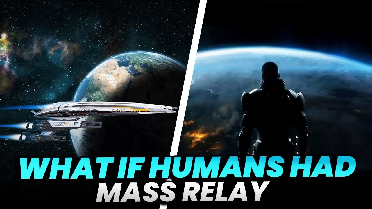 What if Humans had MASS RELAY? - YouTube