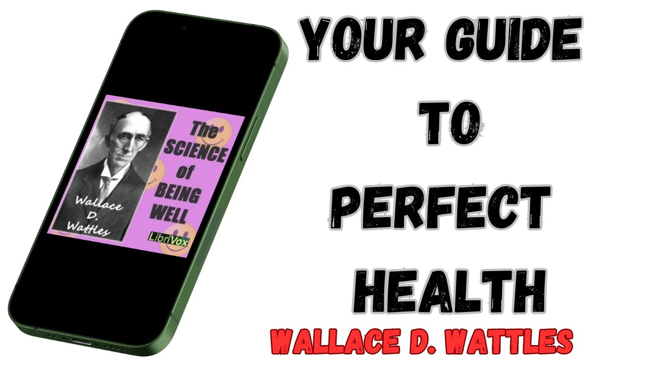 The Science of Being Well by Wallace D Wattles: AUDIOBOOK - YouTube
