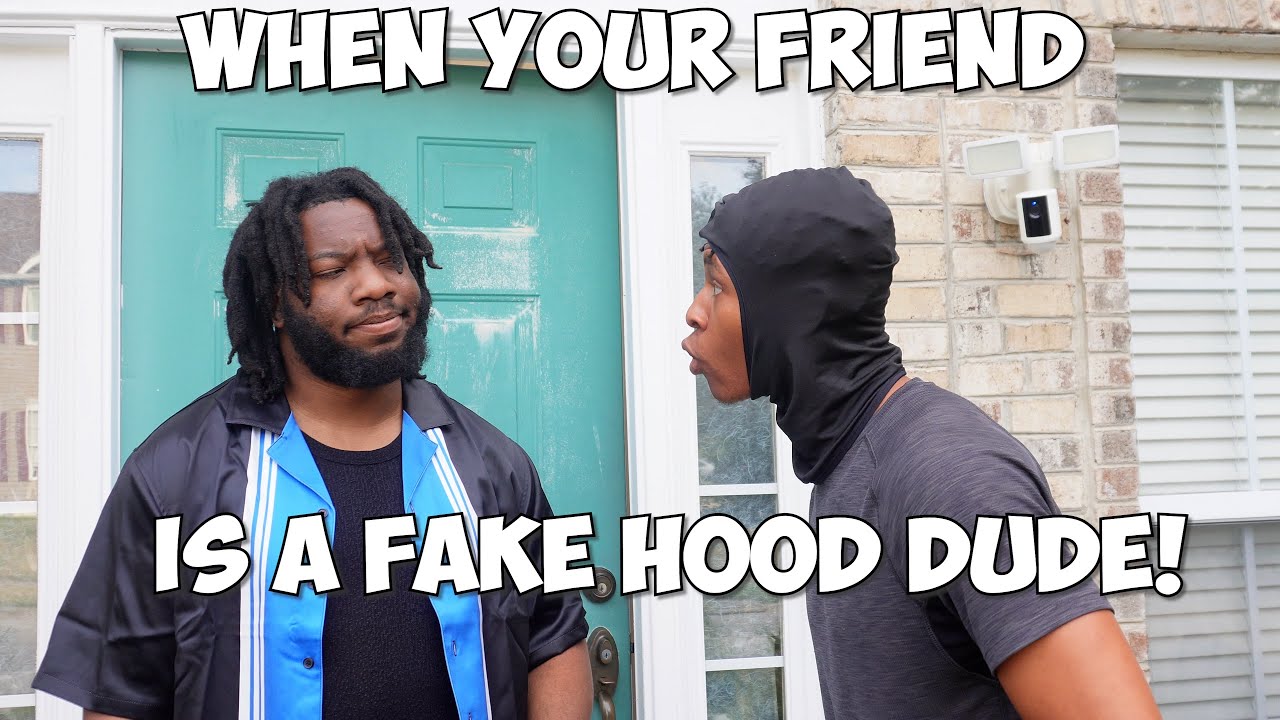 WHEN YOUR FRIEND IS A FAKE HOOD DUDE! - YouTube