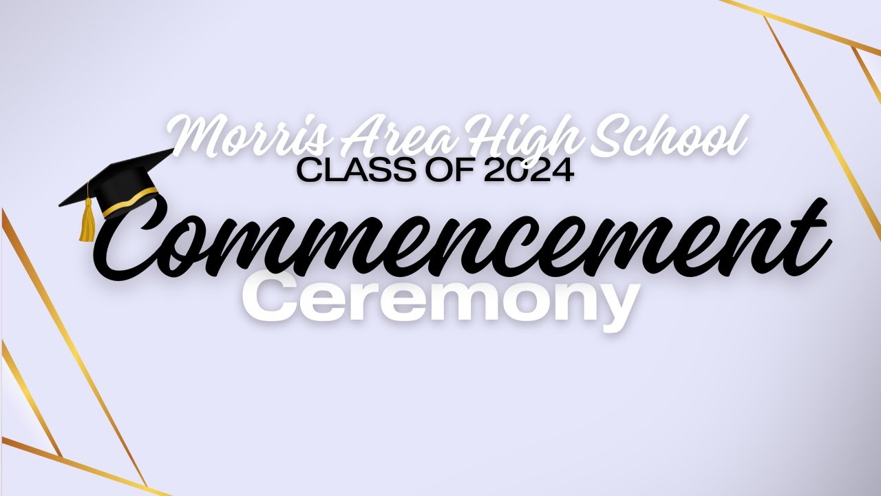 Morris Area High School Class of 2024 Commencement Ceremony - YouTube