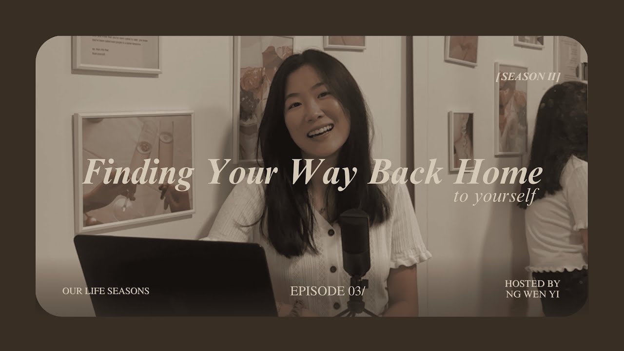 Episode 03/ Finding Your Way Back Home (to yourself) - YouTube