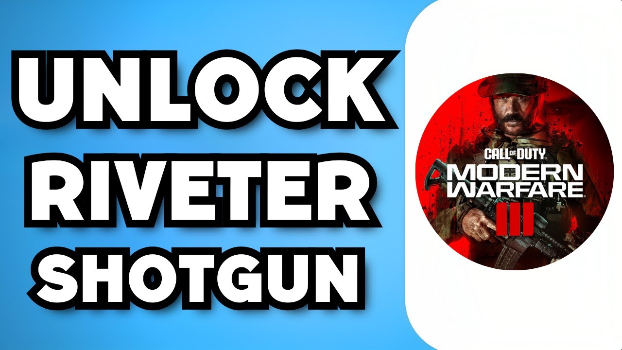 How To Unlock Riveter Shotgun on Call Of Duty MW3 (2024 Guide) - YouTube
