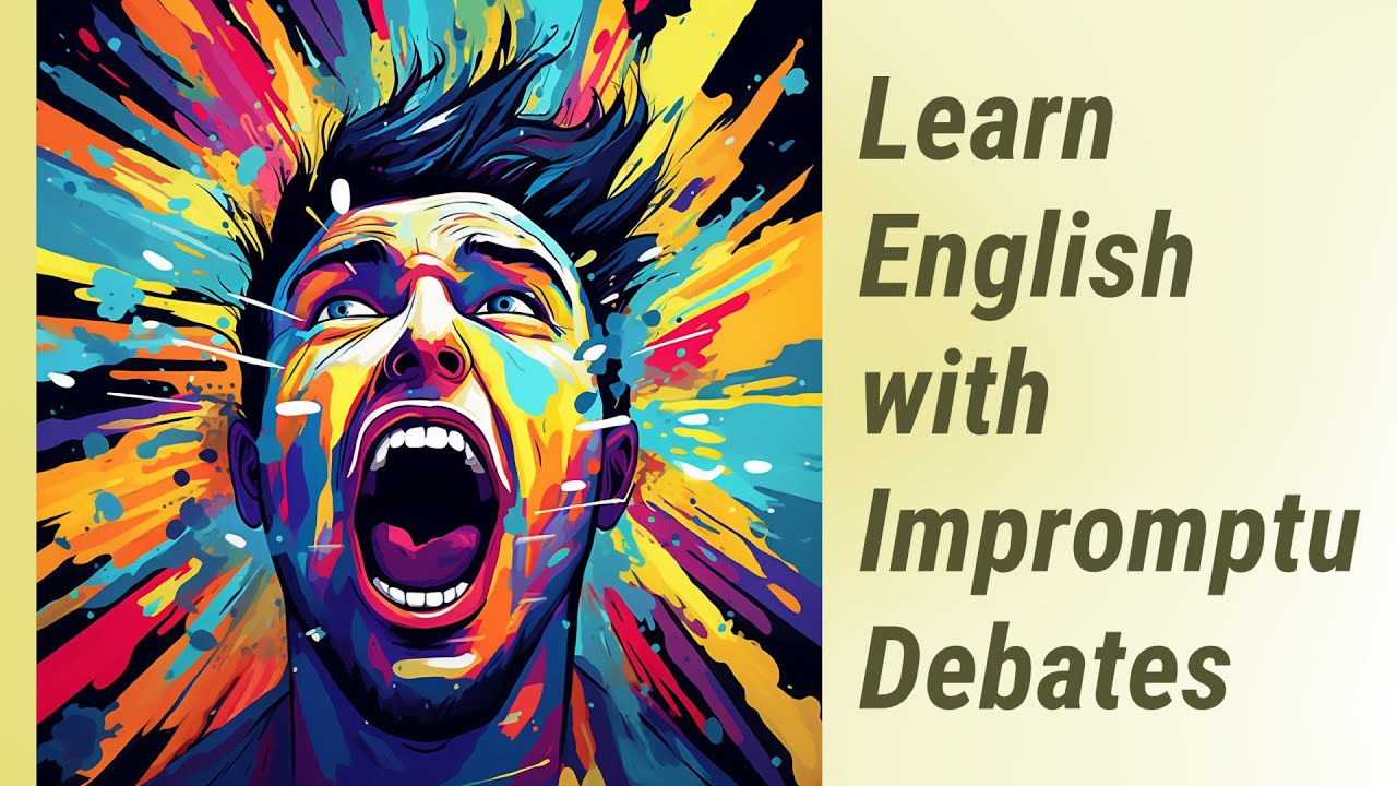 "Impromptu Debates: Learn English the Fun Way!" - YouTube