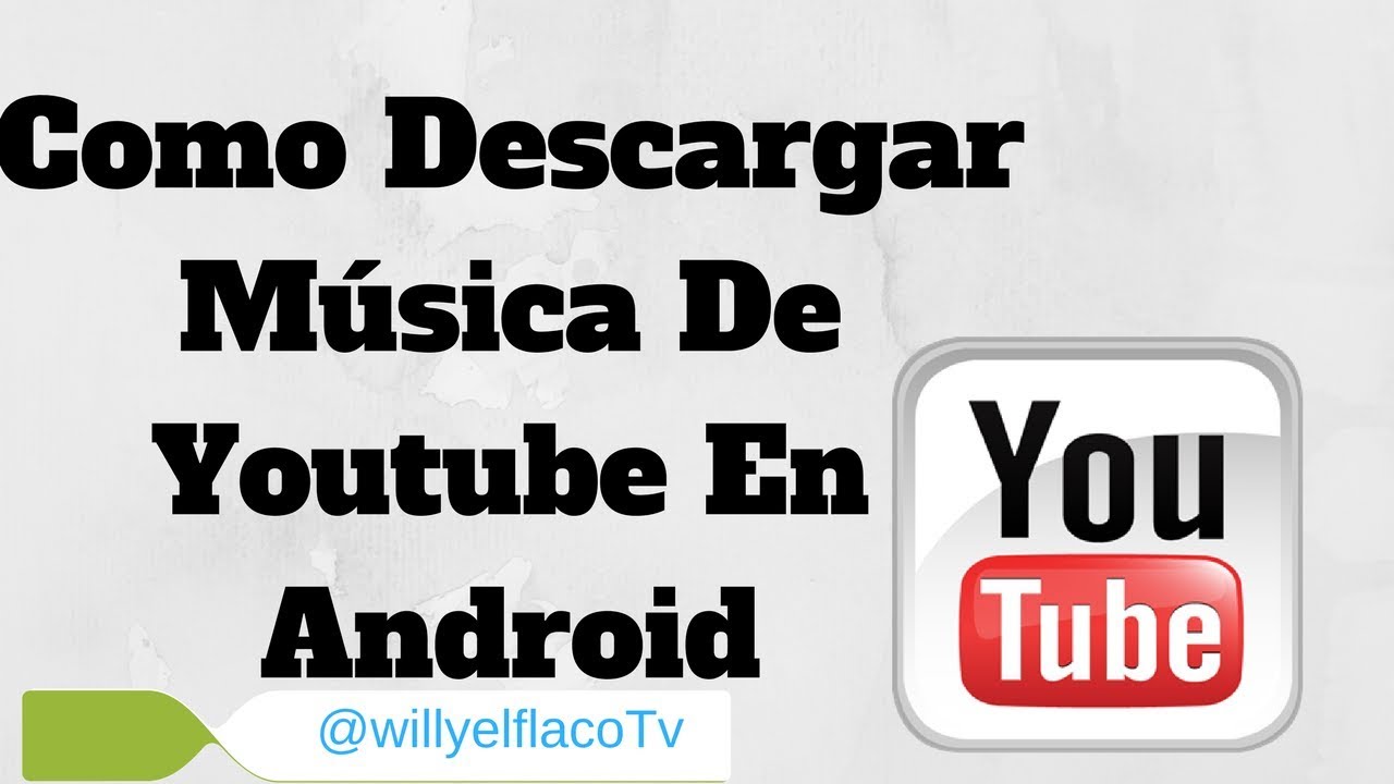 Como Descargar Música De Youtube En Android - YouTube
