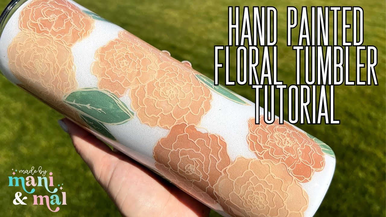 Hand Painted Floral Tumbler Tutorial - YouTube
