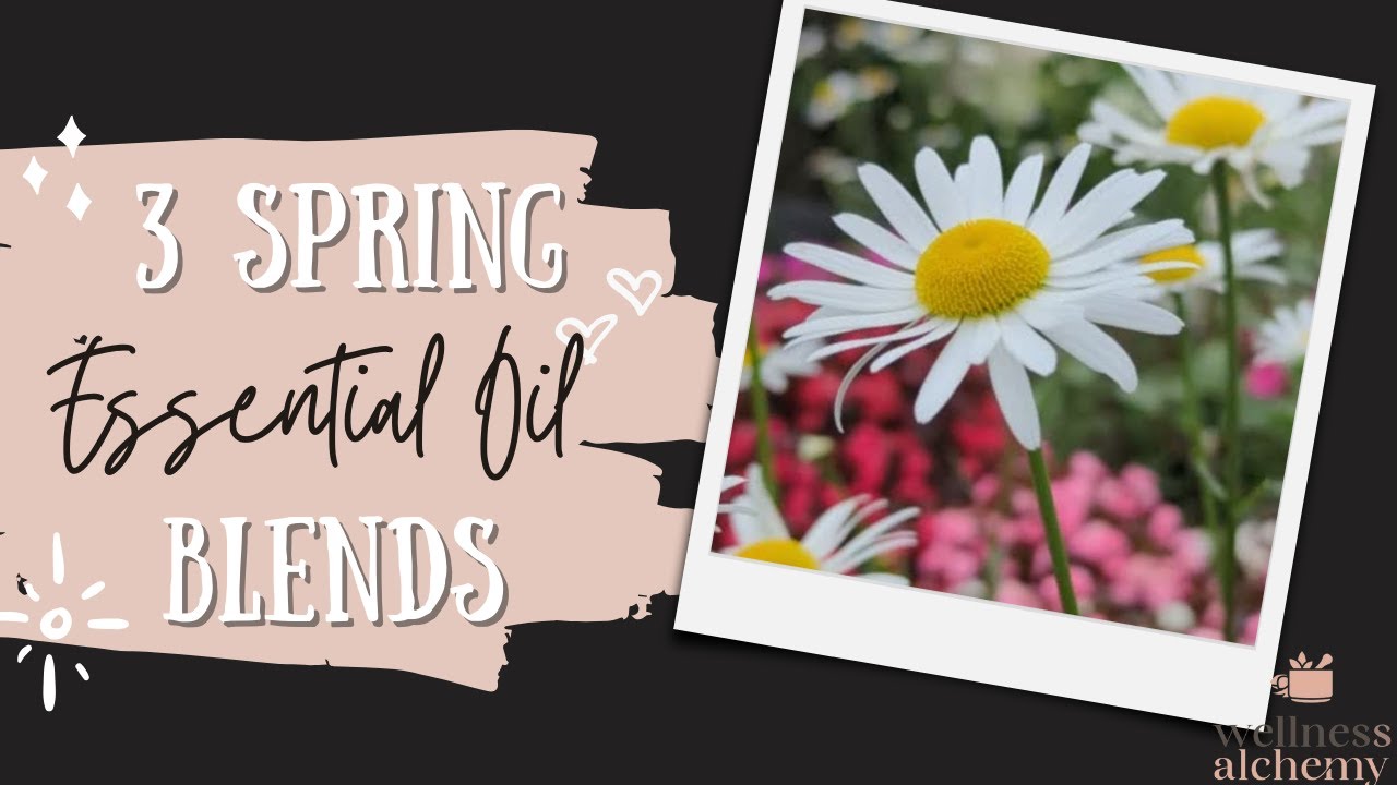Springtime Scents: Crafting the Perfect Essential Oil Blends - YouTube