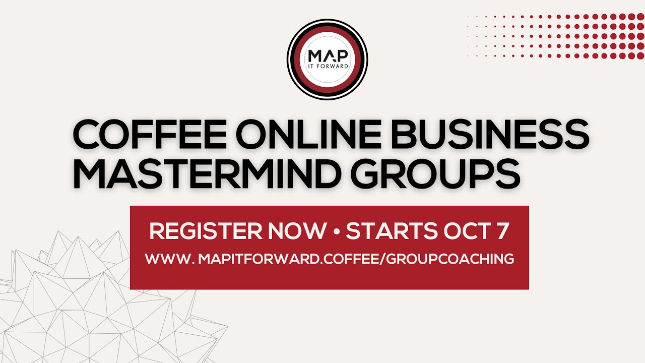 Join Map It Forward Mastermind Groups | Starting October 2024 #coffeebusiness - YouTube