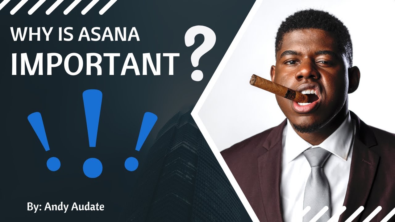 Why is Asana Important? - YouTube