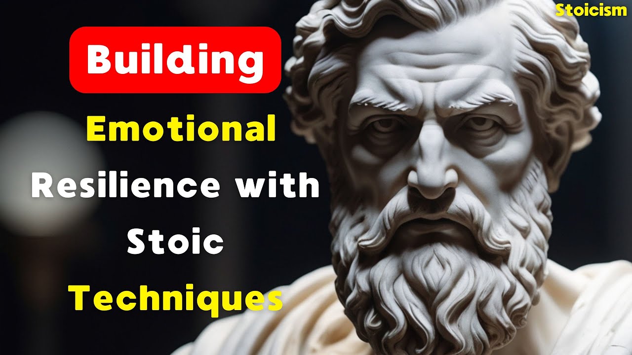 Building Emotional Resilience with Stoic Techniques ! - YouTube