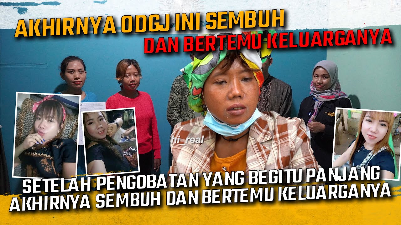 ODGJ INI SEMBUH DAN BERTEMU KELUARGANYA KEMBALI - YouTube
