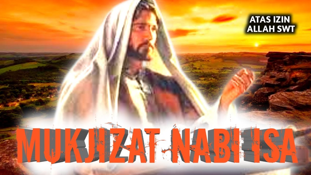 MUKJIZAT NABI ISA AS MULAI MENYEMBUHKAN ORANG SAKIT & KITAB INJIL ...