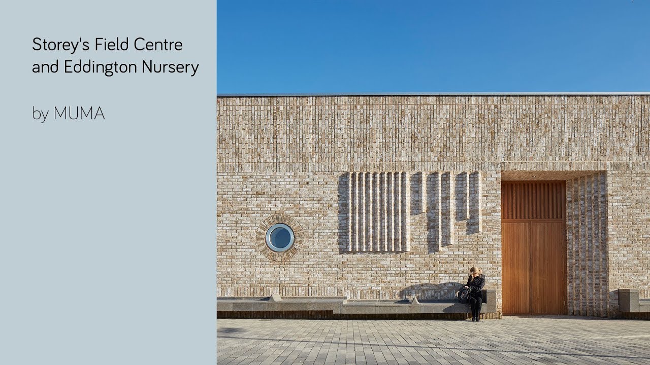 Storey's Field Centre and Eddington Nursery by MUMA - YouTube
